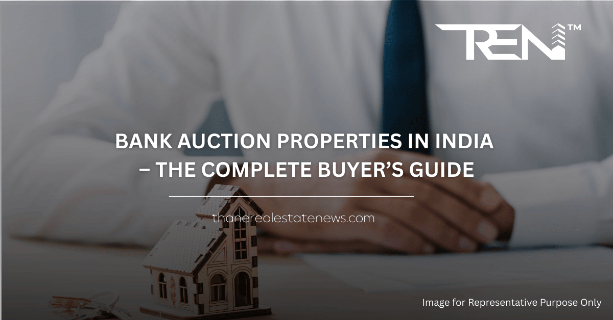 Bank Auction Properties in India – The Complete Buyer’s Guide