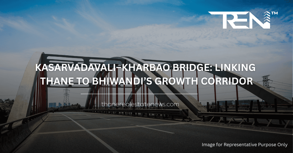 Kasarvadavali–Kharbao Bridge: 8-Lane Connector Between Thane & Bhiwandi