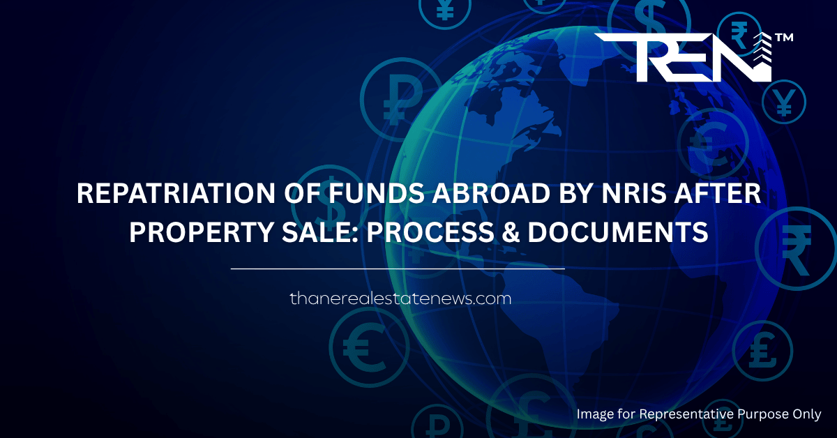 NRI Property Sale: Repatriation Process & Documents 2025