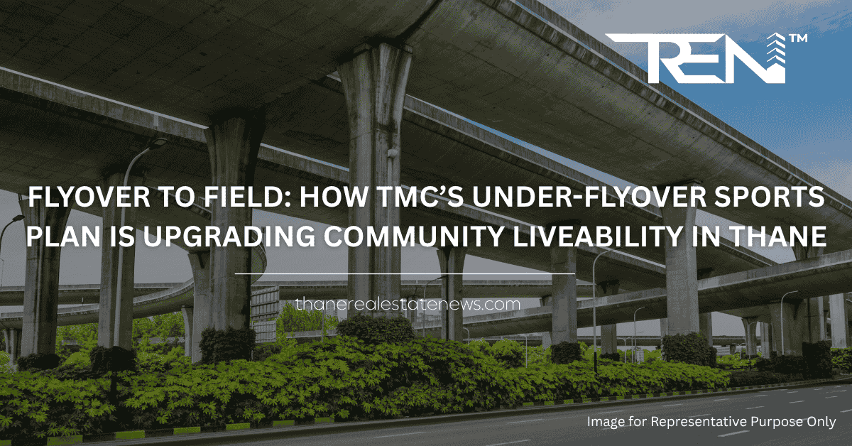 Flyover to Field: TMC’s Under-Flyover Plan Boosts Thane Liveability