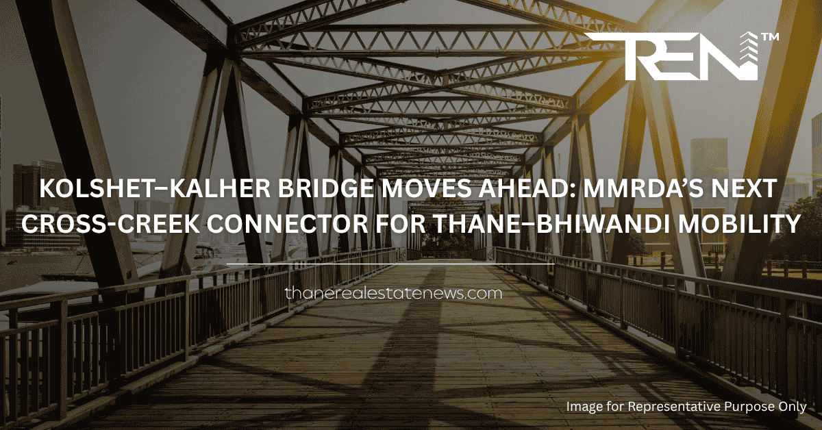 Kolshet–Kalher Bridge Moves Ahead | Thane–Bhiwandi Connectivity
