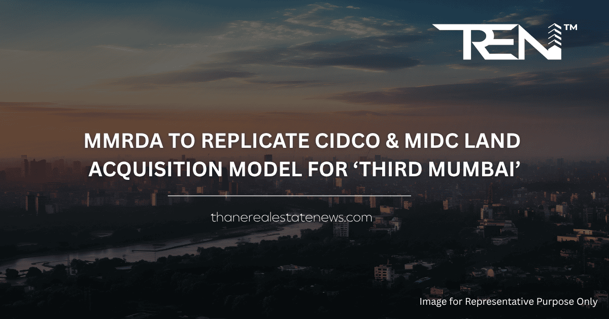 MMRDA to Replicate CIDCO & MIDC Model for Third Mumbai