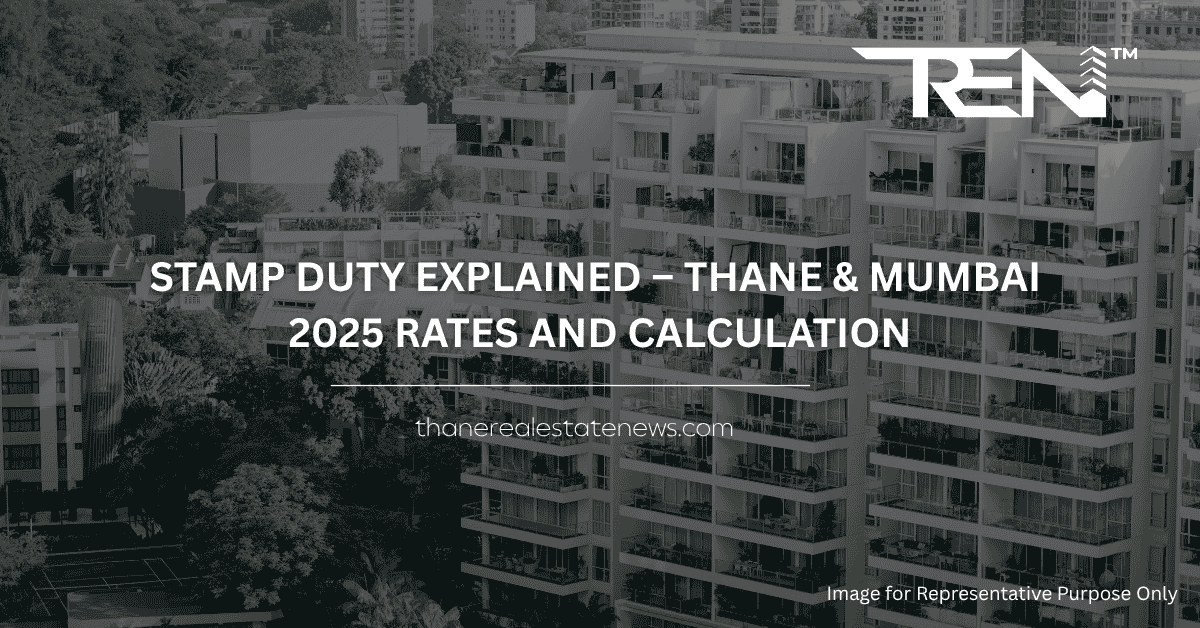 Stamp Duty Explained – Thane & Mumbai 2025 Rates Calculation