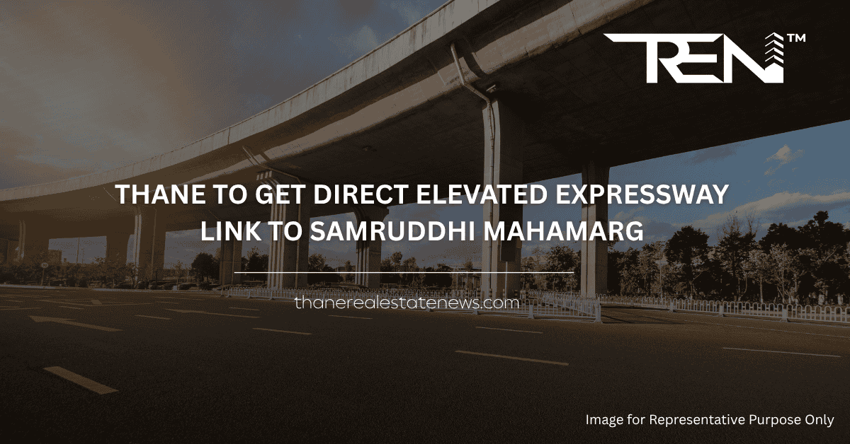 Thane to Get Direct Elevated Expressway Link to Samruddhi Mahamarg