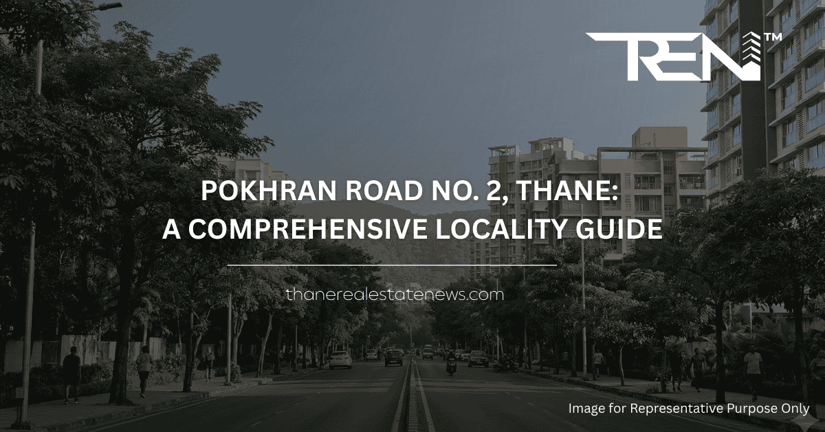 Pokhran Road No. 2, Thane: A Comprehensive Locality Guide - Thane Real ...