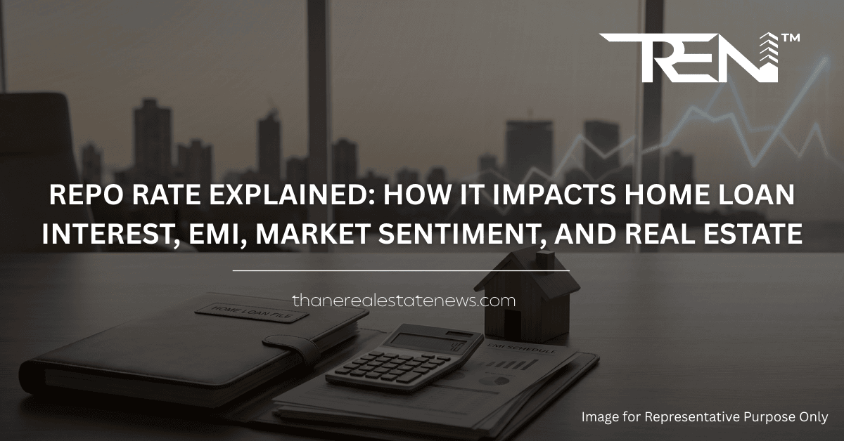 Repo Rate Explained: Impact on Home Loan EMI & Real Estate
