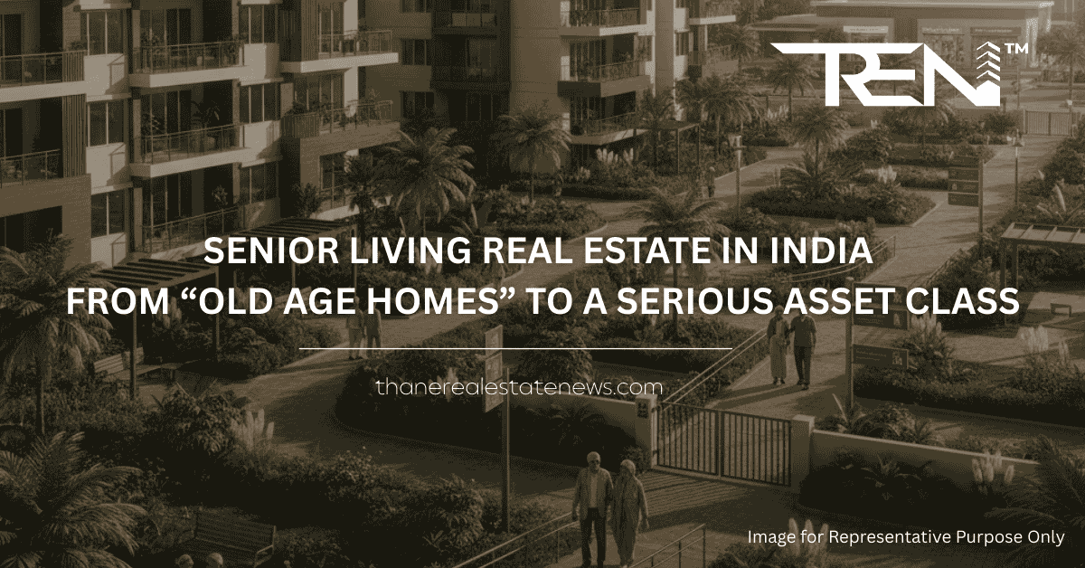 Senior Living Real Estate in India: Beyond Old Age Homes