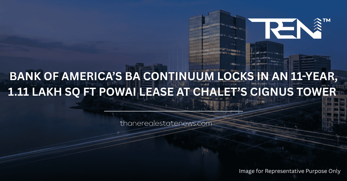 Bank of America’s BA Continuum Takes 1.11 Lakh sq ft at Chalet Cignus ...